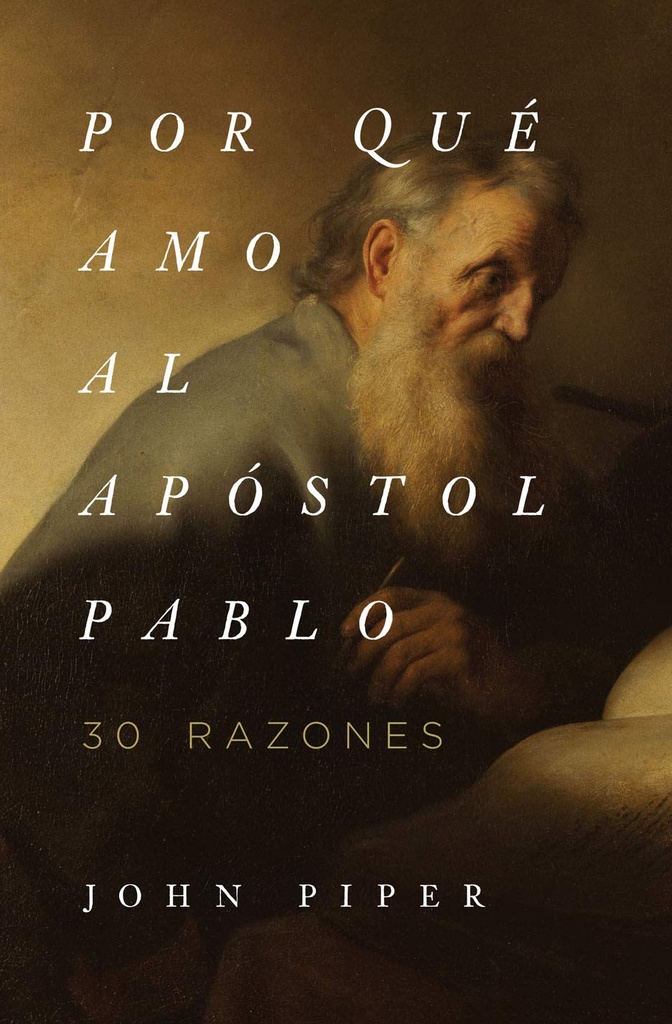 Por Qué Amo Al Apóstol Pablo 30 Razones | Librería Bisel